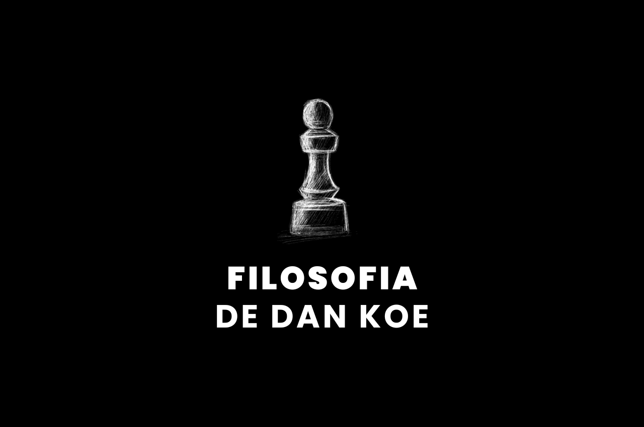 Filosofia de Dan Koe: Como ficar à frente de 99% das pessoas